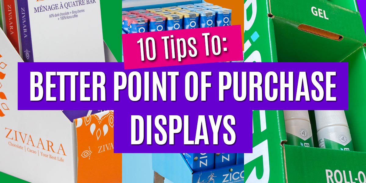 10 Tips To Better Point of Purchase Displays