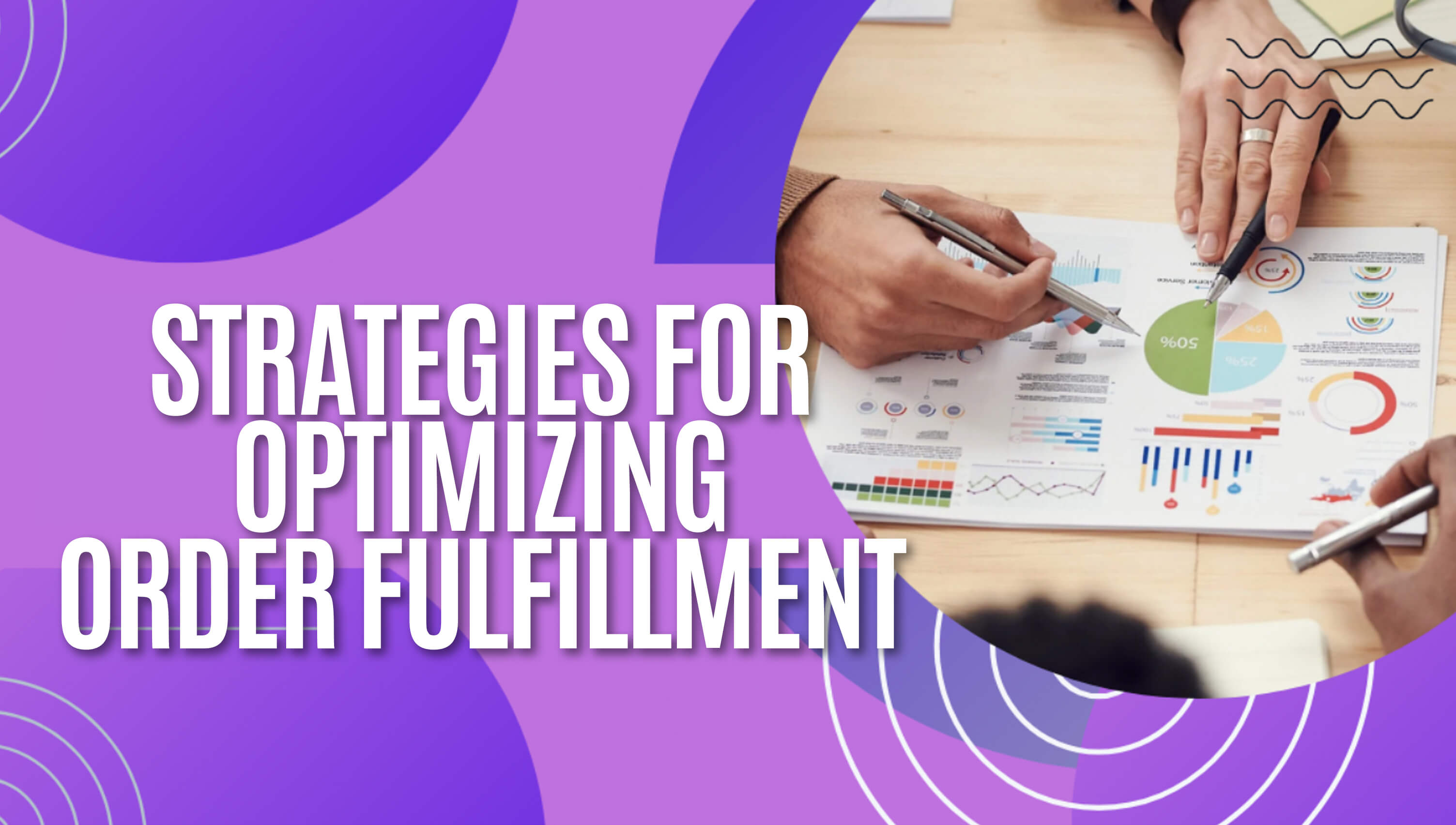 Optimizing Order Fulfillment for Business Expansion: Strategies and ...