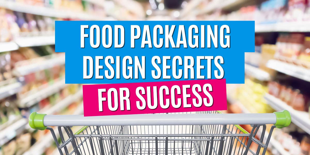Food Packaging Design Secrets For Success