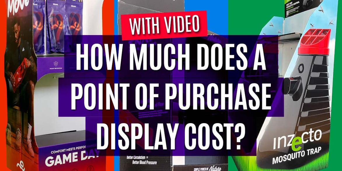 How Much Does a Point of Purchase Display Cost? [with Video]