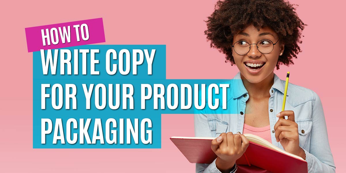How To Write Copy For Your Product Packaging