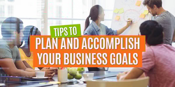 Tips to Plan and Accomplish Your Business Goals for 2021