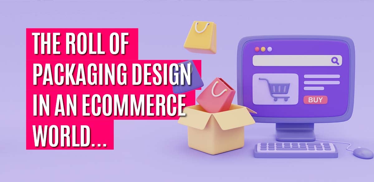 The Role of Packaging Design in an E-Commerce World